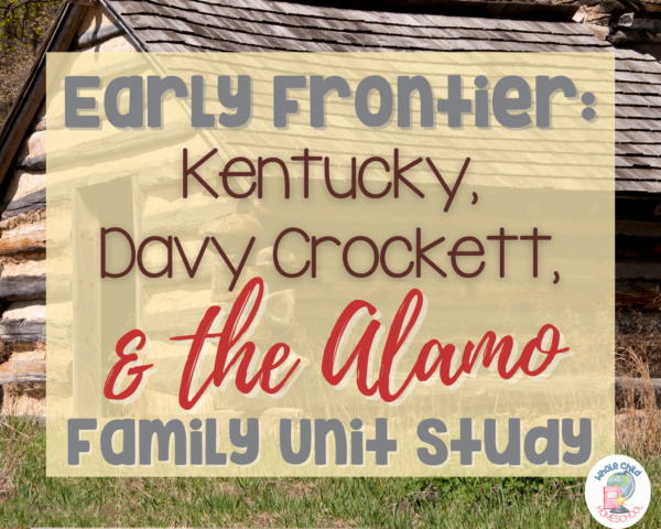 Davy Crockett & The Alamo Unit Study for Early Learners